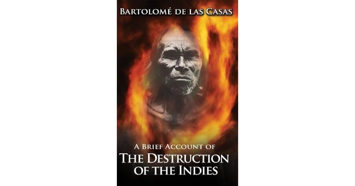 A Brief Account of the Destruction of the Indies by Bartolomé de las Casas