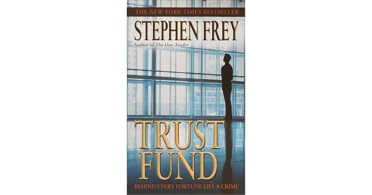 Trust Fund by Stephen W. Frey