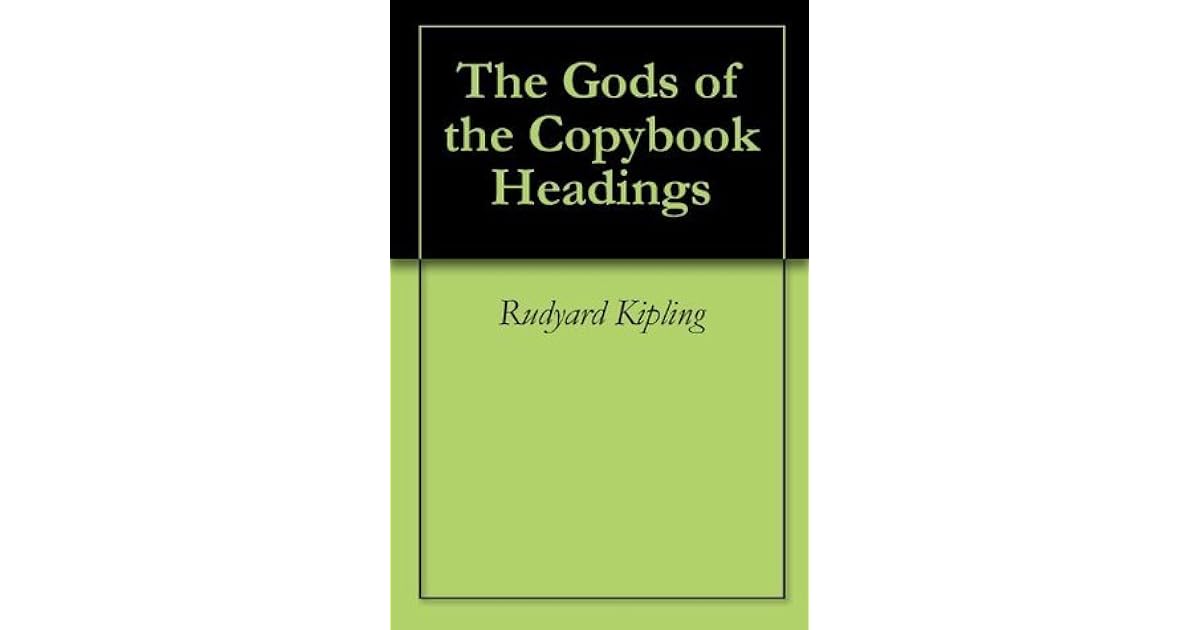 The Gods of the Copybook Headings by Rudyard Kipling