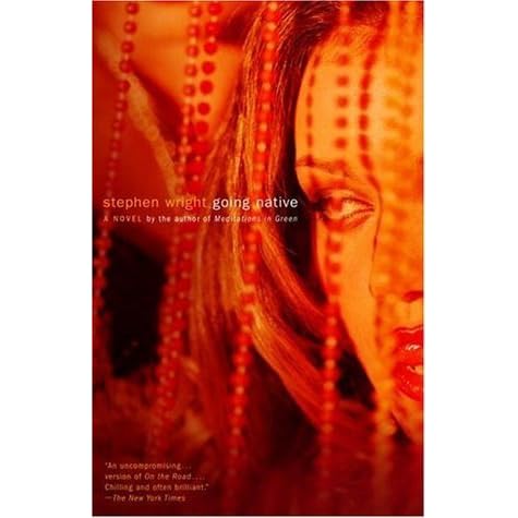 Going Native by Stephen Wright — Reviews, Discussion, Bookclubs, Lists