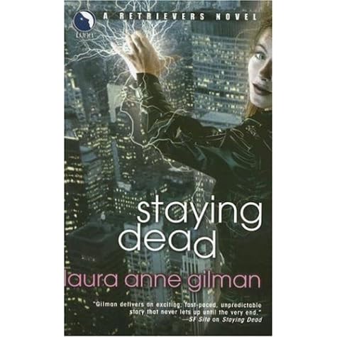Staying Dead (Retrievers, #1) by Laura Anne Gilman — Reviews ...