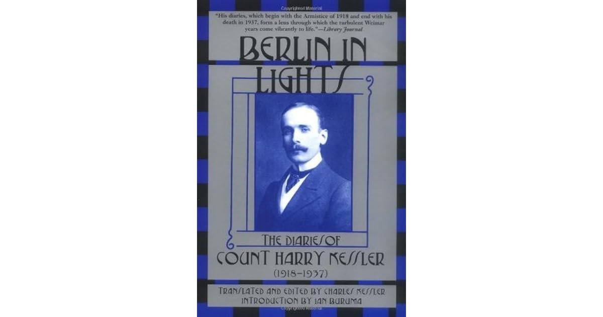 Berlin in Lights: The Diaries of Count Harry Kessler by Harry Graf Kessler