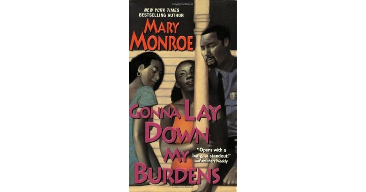 Gonna Lay Down My Burdens by Mary Monroe