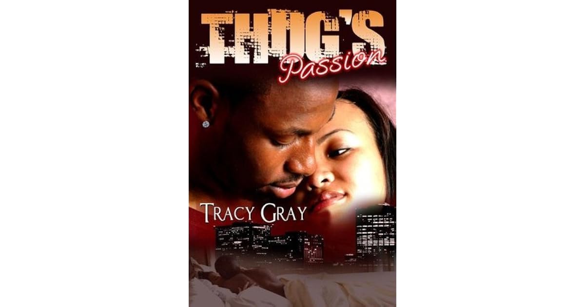 Thug's Passion by Tracy Gray