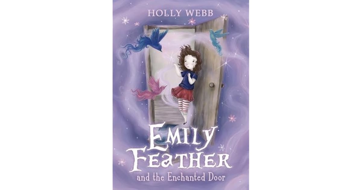Emily Feather and the Enchanted Door by Holly Webb