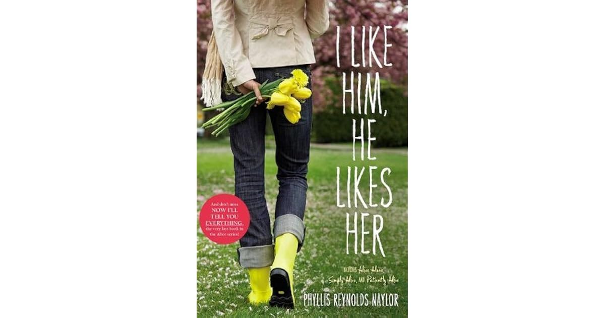 I Like Him He Likes Her By Phyllis Reynolds Naylor