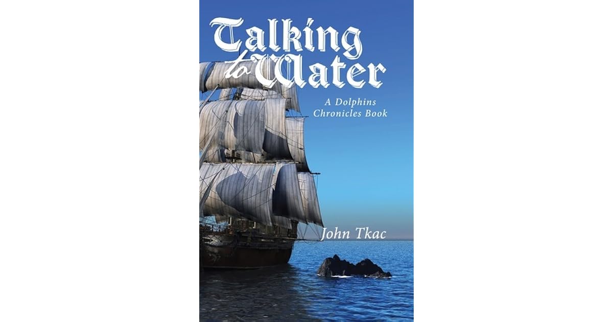 Talking to Water by John Tkac
