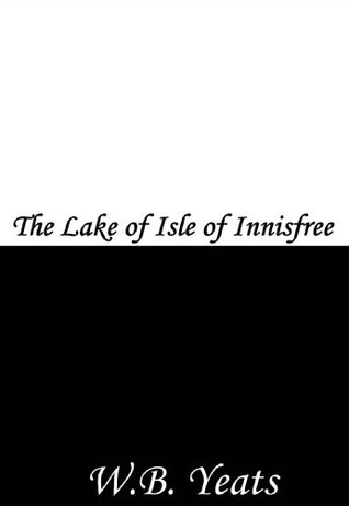 The Lake Isle of Innisfree by W.B. Yeats