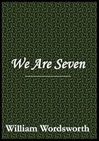 We Are Seven by William Wordsworth