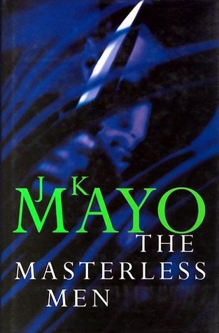 The Masterless Men (Harry Sedall, #5) by J.K. Mayo
