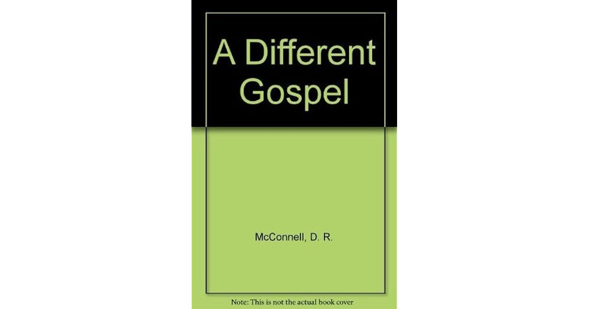 A Different Gospel by D.R. McConnell