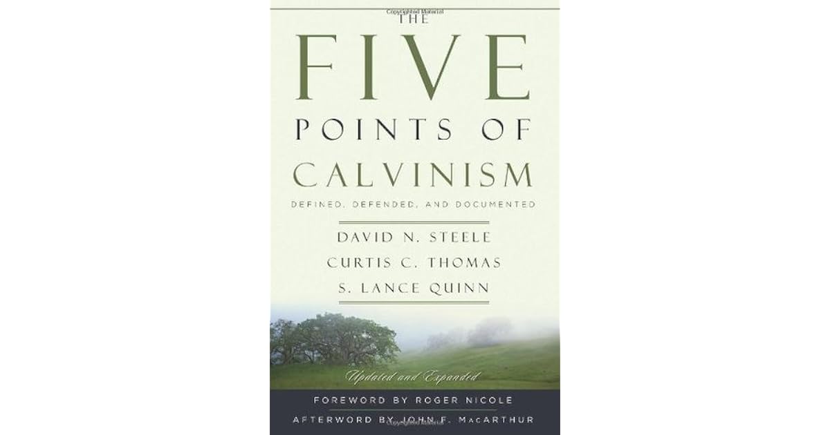 The Five Points of Calvinism: Defined, Defended, and Documented by ...