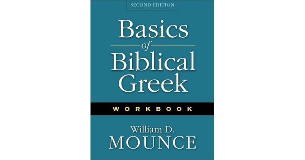 Basics of Biblical Greek Workbook by William D. Mounce