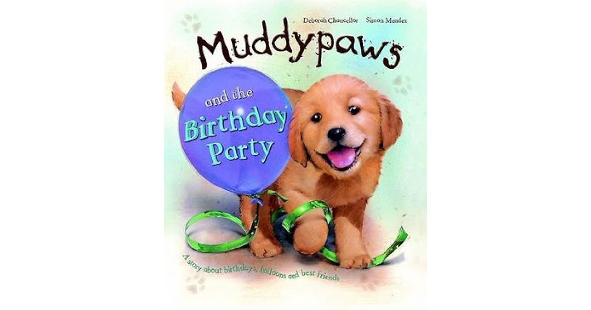 Muddypaws and the Birthday Party by Deborah Chancellor