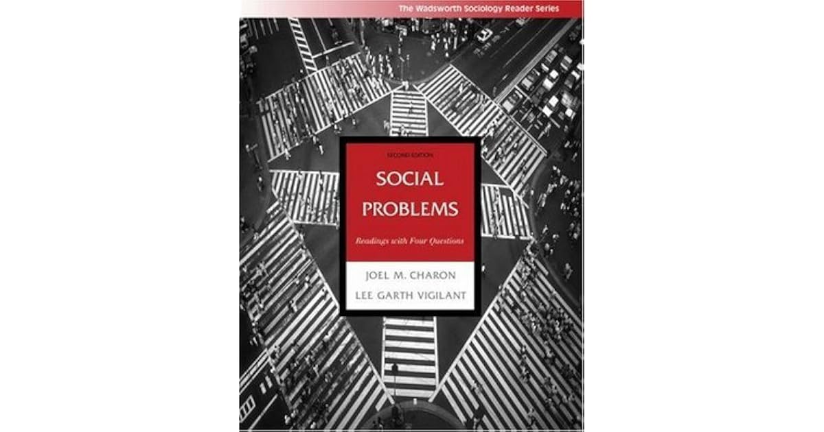 Social Problems: Readings with Four Questions by Joel M. Charon