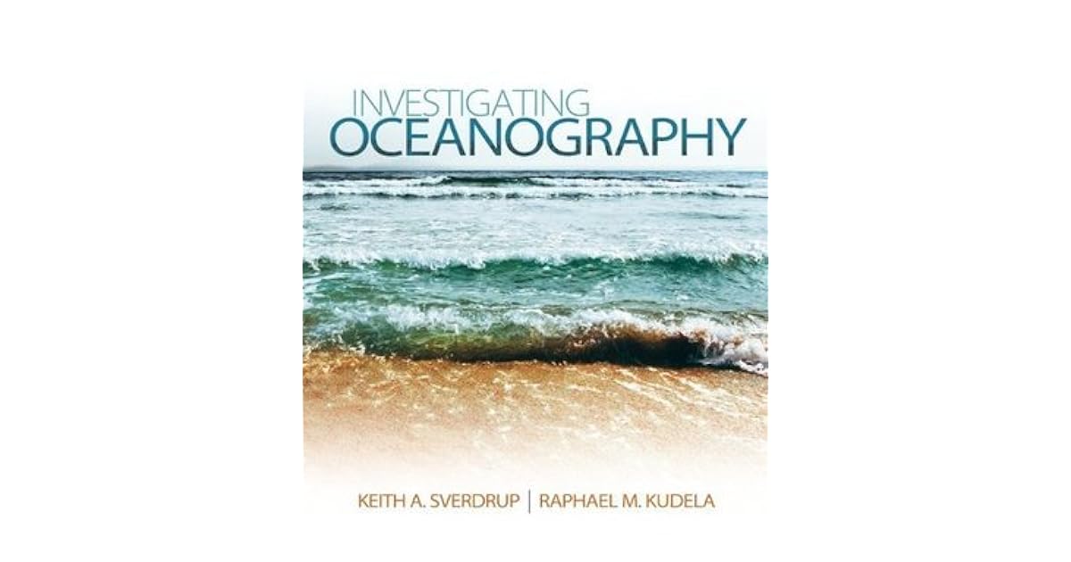 Investigating Oceanography by Keith A. Sverdrup