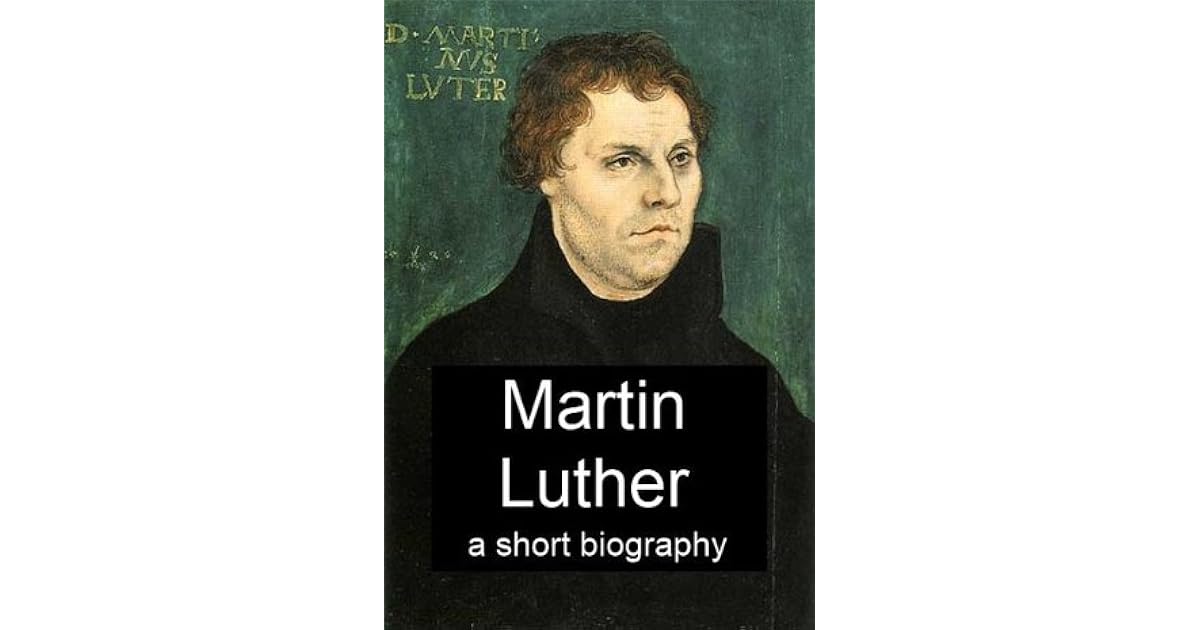 Martin Luther - A Short Biography by Thomas Martin Lindsay