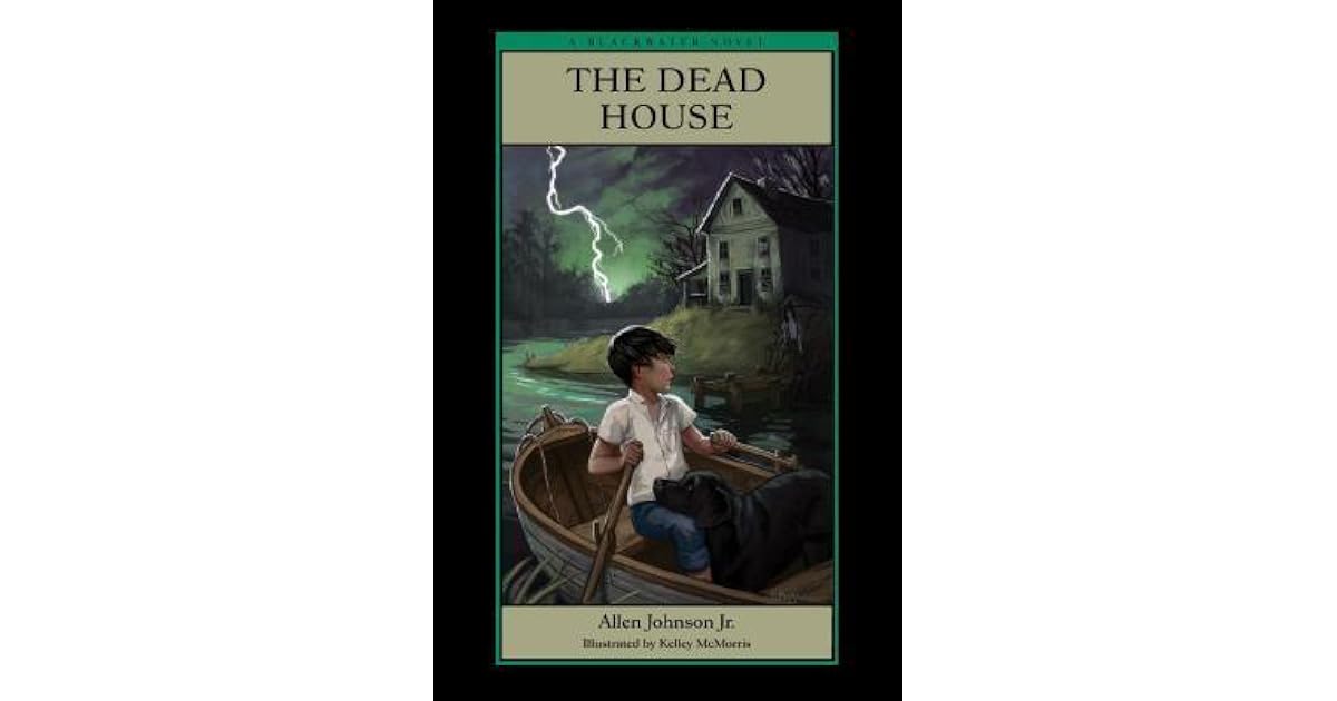 The Dead House by Allen Johnson Jr.