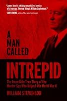 A Man Called Intrepid by William Stevenson