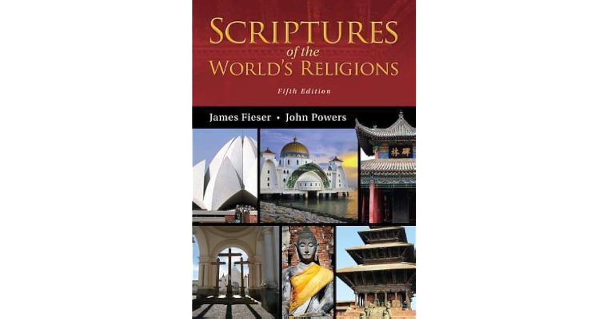 Scriptures of the World's Religions by James Fieser