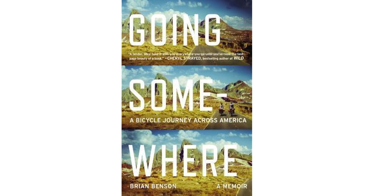 Going Somewhere: A Bicycle Journey Across America by Brian Benson