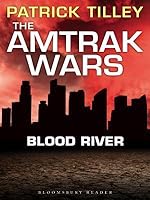Blood River (Amtrak Wars, #4) by Patrick Tilley
