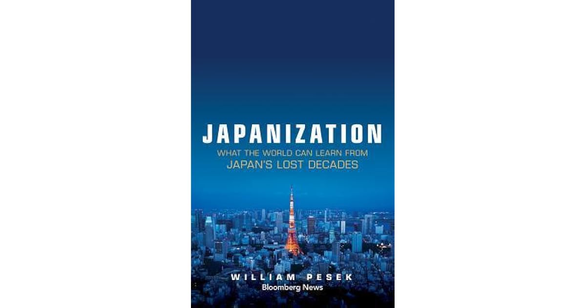 Japanization: What the World Can Learn from Japan's Lost Decades by ...