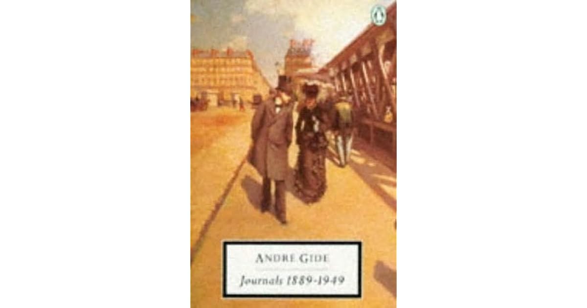 The Journals of Andre Gide: Volume I 1889-1913 by André Gide
