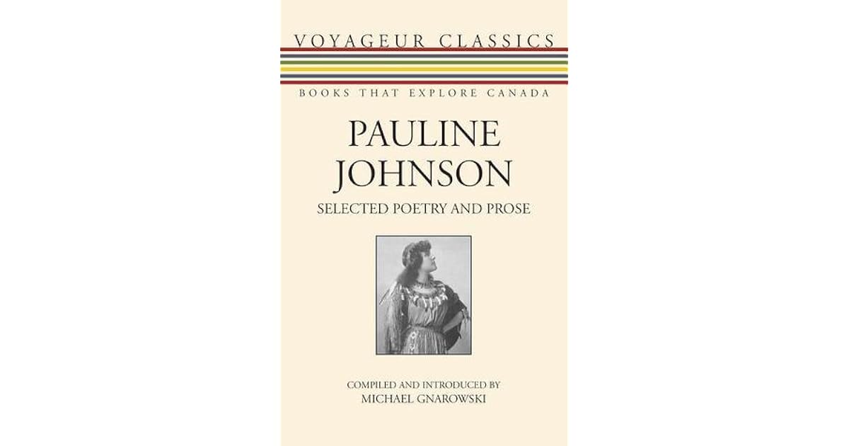 Pauline Johnson: Selected Poetry and Prose by E. Pauline Johnson