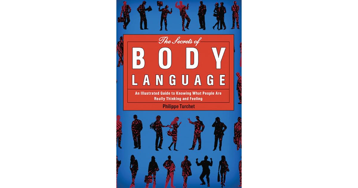 The Secrets of Body Language: An Illustrated Guide to Knowing What ...