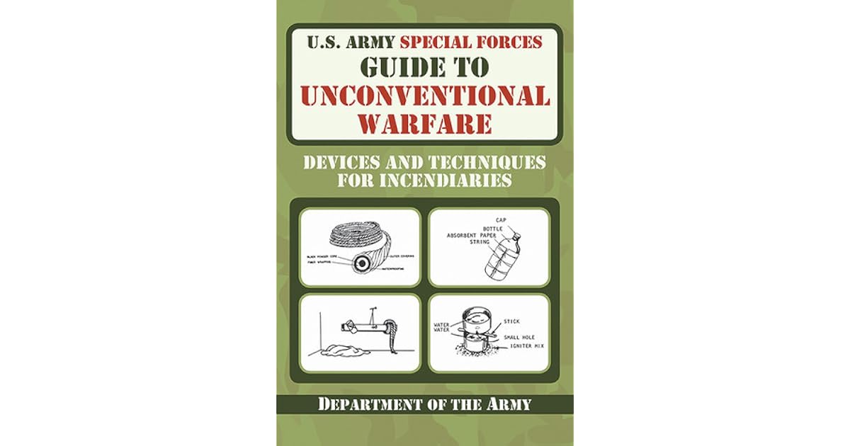 U.S. Army Special Forces Guide to Unconventional Warfare: Devices and ...