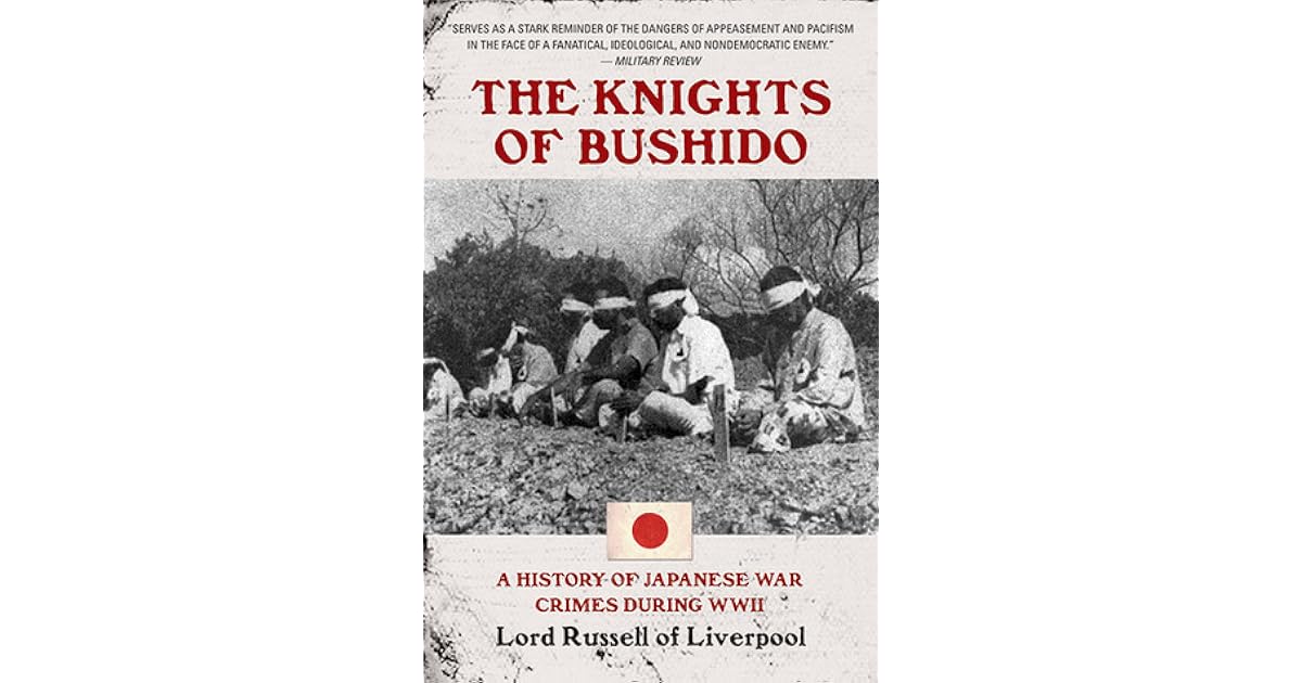 The Knights of Bushido: A History of Japanese War Crimes During World ...