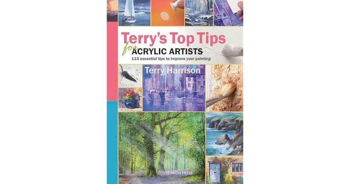 Terry's Top Tips for Acrylic Artists by Terry Harrison