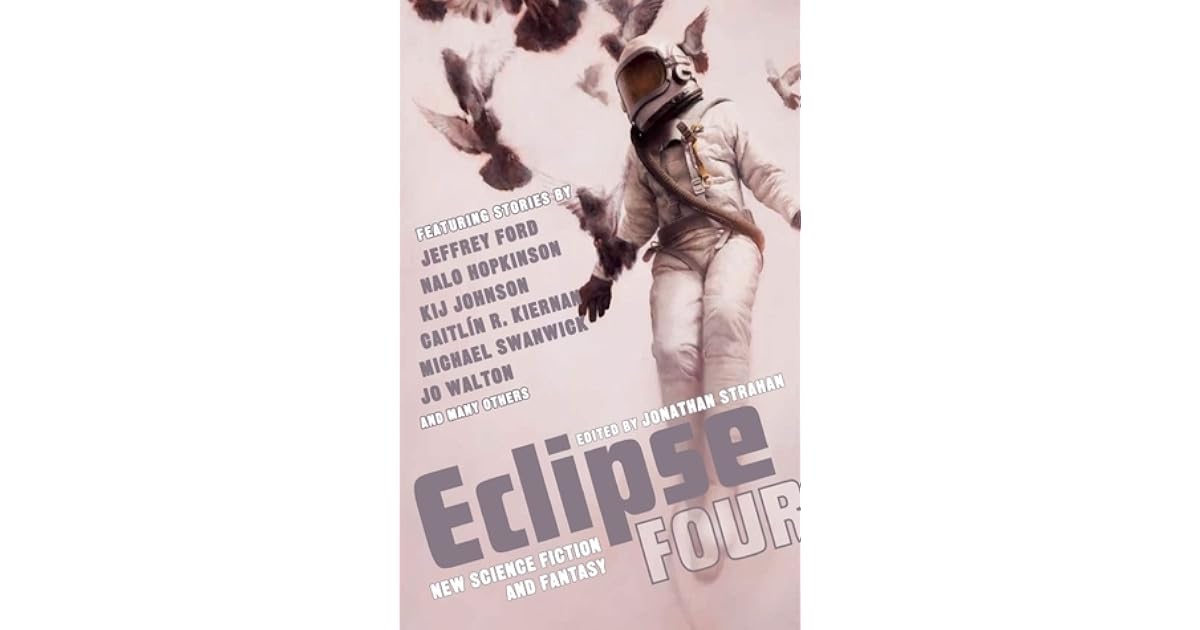 Eclipse Four: New Science Fiction and Fantasy by Jonathan Strahan