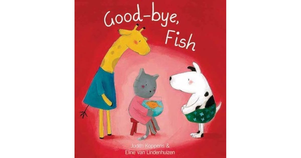 Good-Bye, Fish by Judith Koppens