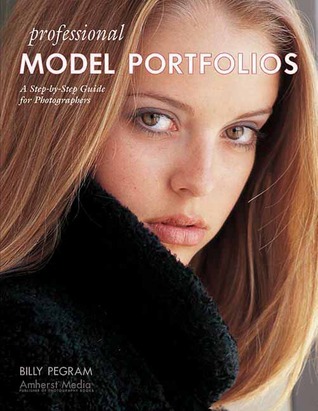 Professional Model Portfolios: A Step-By-Step Guide for Photographers ...