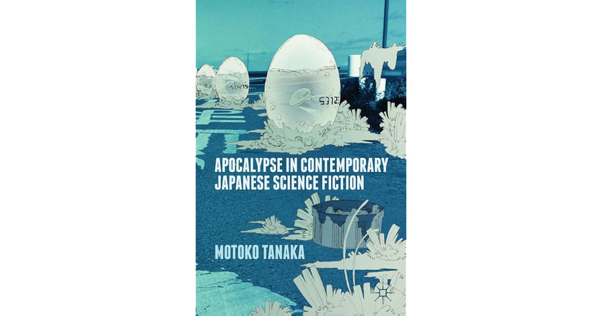 Apocalypse in Contemporary Japanese Science Fiction by Motoko Tanaka