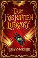 The Forbidden Library by Django Wexler