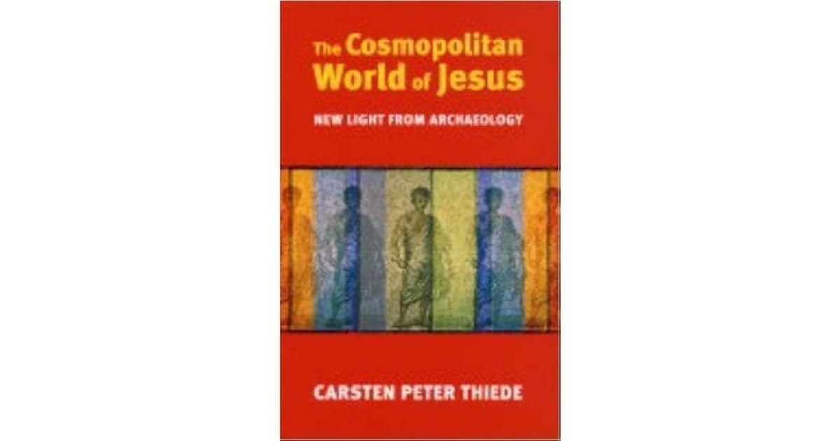 The Cosmopolitan World of Jesus by Carsten Peter Thiede
