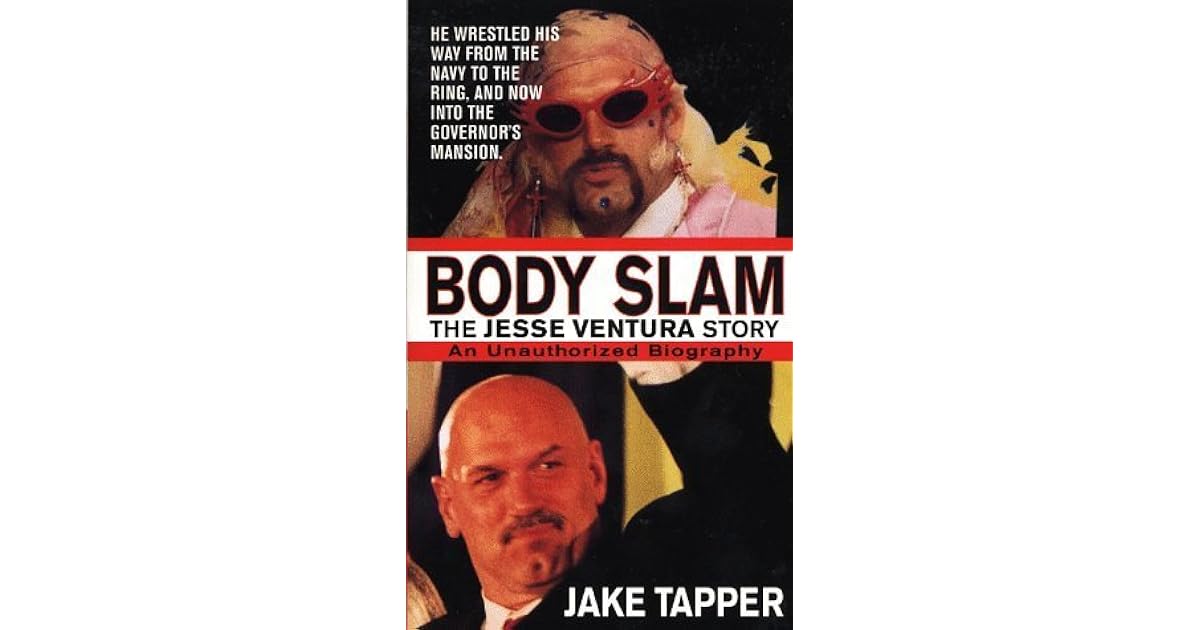 Body Slam: The Jesse Ventura Story by Jake Tapper