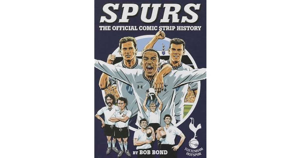 Spurs: The Official Comic Strip History by Bob Bond