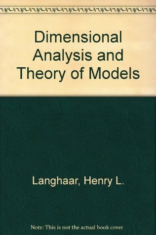 Dimensional Analysis and Theory of Models by Henry L. Langhaar