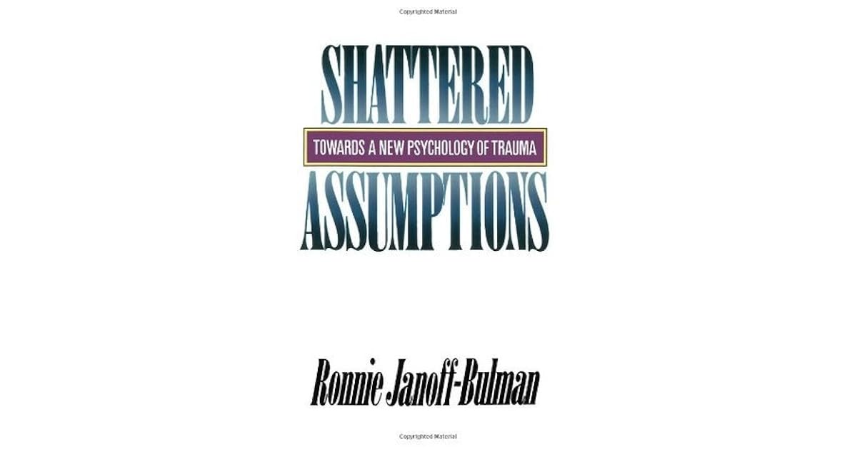 Shattered Assumptions by Ronnie Janoff-Bulman