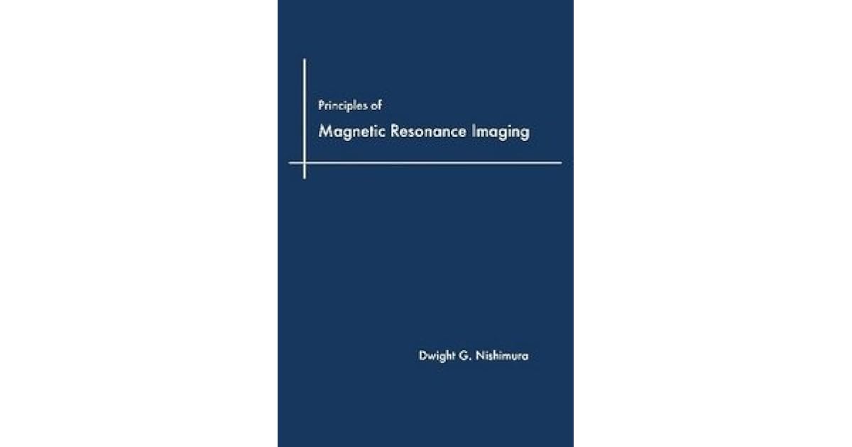 Principles of Magnetic Resonance Imaging by Dwight Nishimura