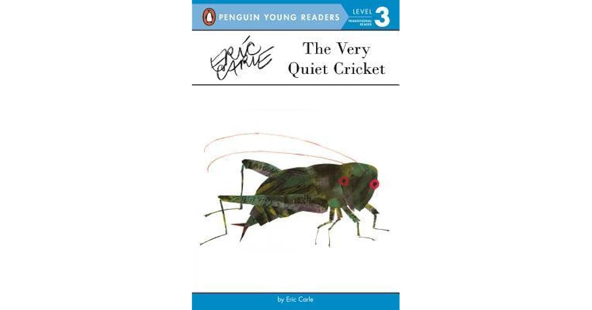 The Very Quiet Cricket by Eric Carle
