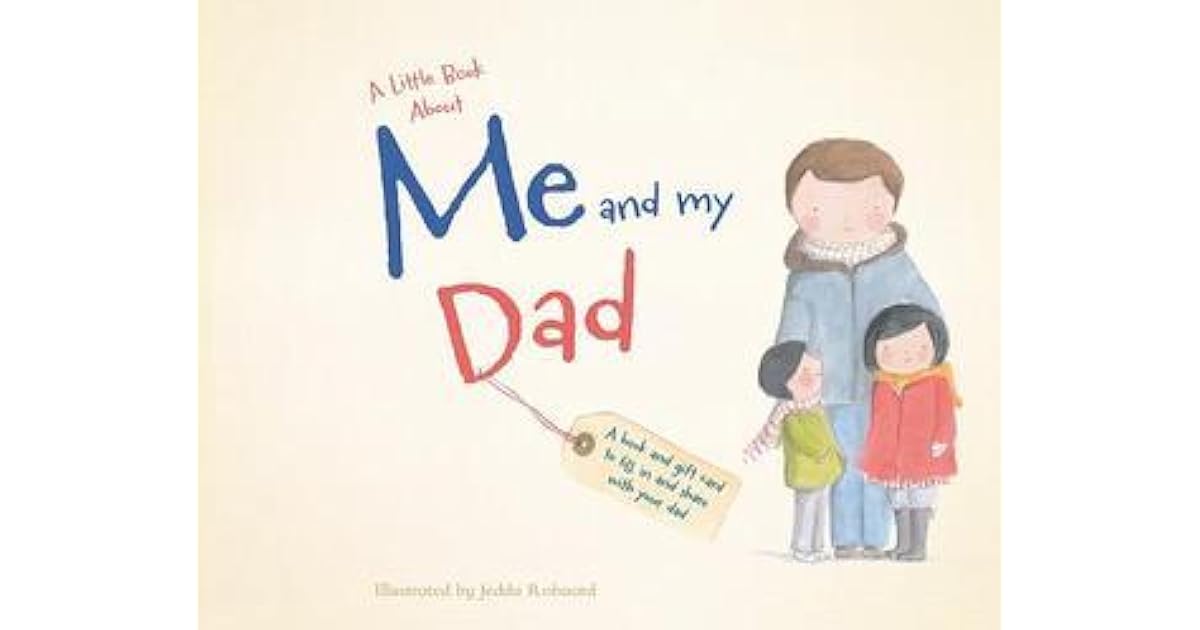 A Little Book about Me and My Dad by Jedda Robaard
