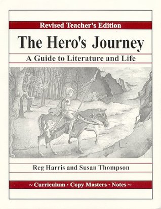 The Hero's Journey: A Guide for Literature and Life by Reg Harris