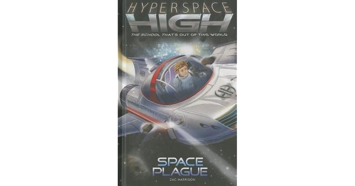 Space Plague (Hyperspace High, #6) by Zac Harrison