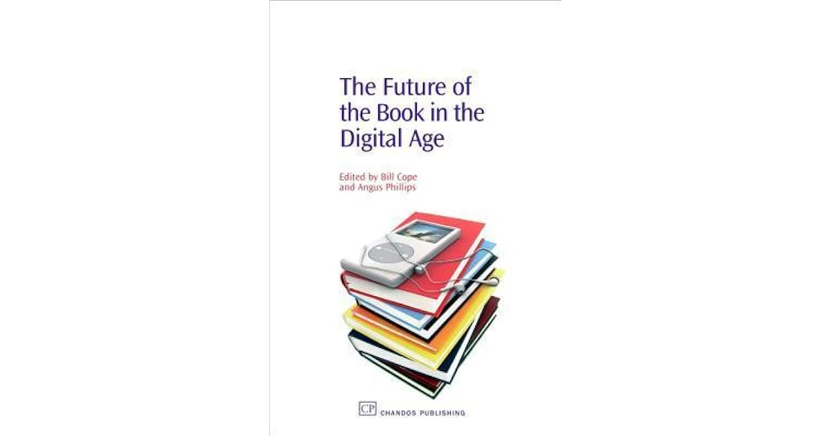 The Future of the Book in the Digital Age by Bill Cope