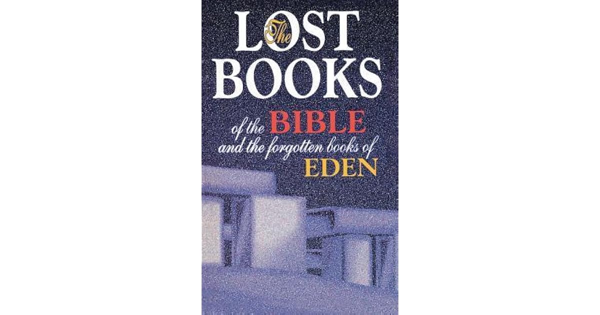 Lost Books of the Bible and the Forgotten Books of Eden by Anonymous